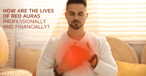 Red Aura Meaning: What It Reveals About You? - Angel Oasis
